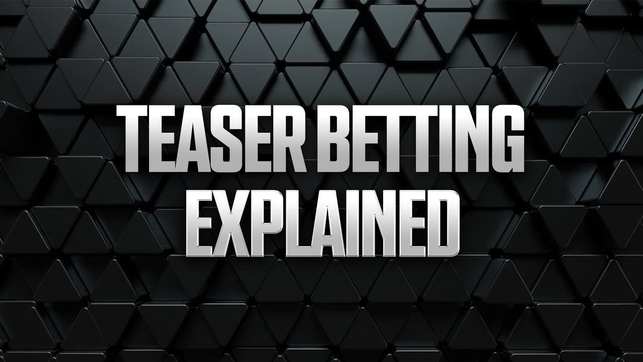 What Is a Teaser Bet? How It Works, Examples & Strategy | FOX Sports